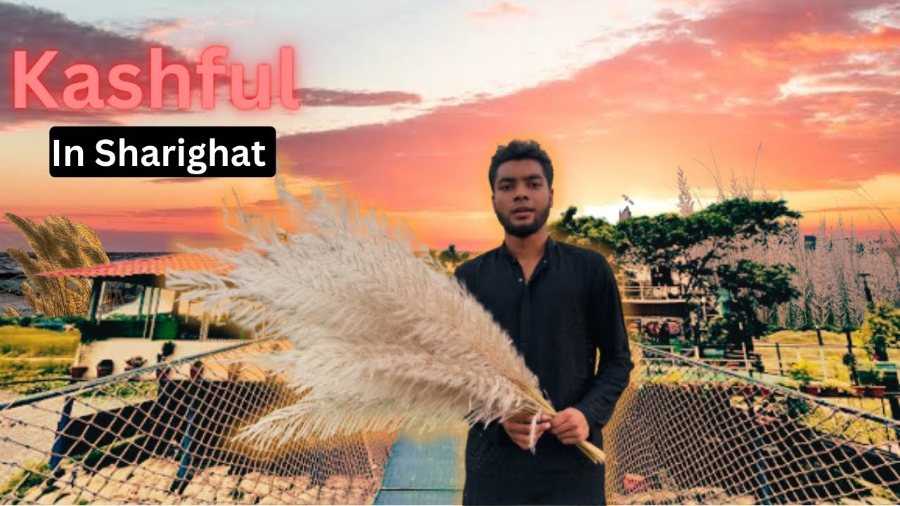 A Day Around Sharighat Kashful Kashful Garden Restaurant Youtube