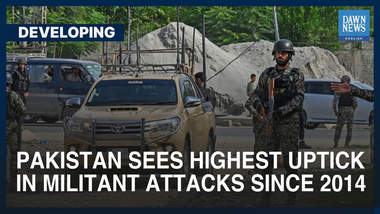 Pakistan Sees Highest Uptick In Militant Attacks Since 2014 ...