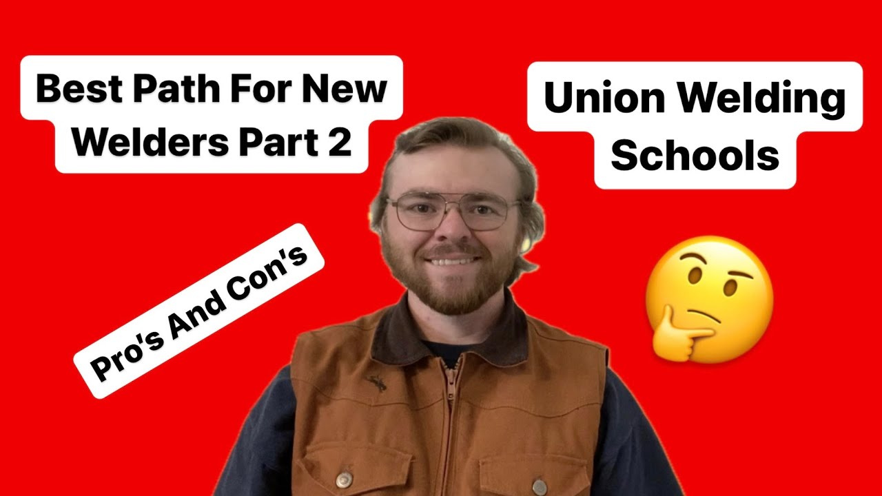 Best Path For New Welders Part 2 - Union Welding Schools - YouTube