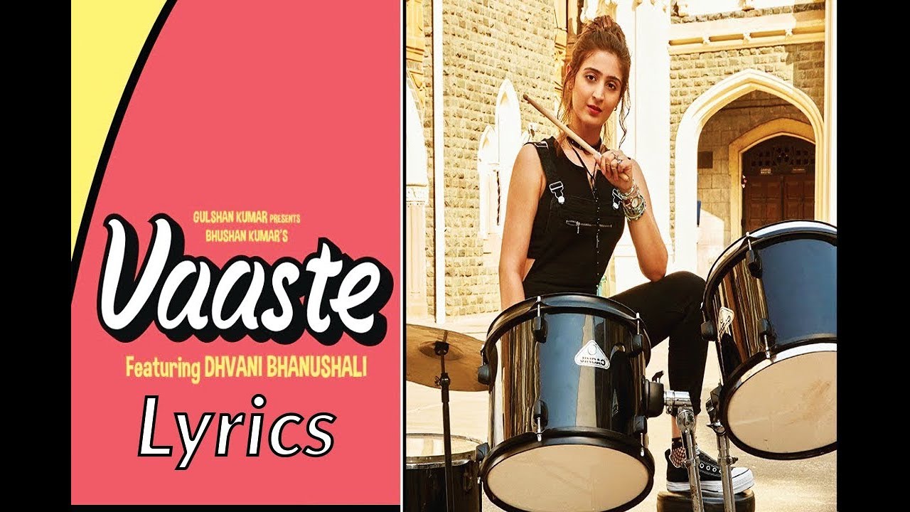 Dhvani Bhanushali - Vaaste Lyrics Video [Full Song] - Nikhil D’Souza ...