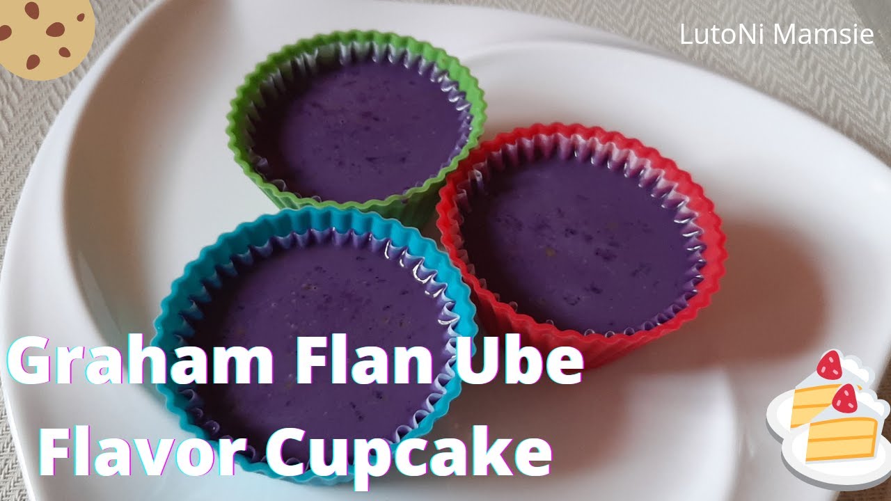 How to Make Graham Flan Ube Flavor Cupcakes||LUTONI MAMSIE - YouTube