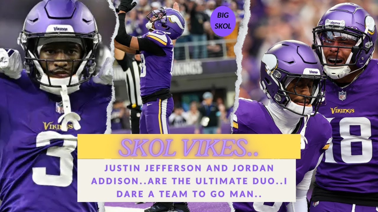 Minnesota Vikings Justin Jefferson and, Jordan Addison. ARE the BEST ...