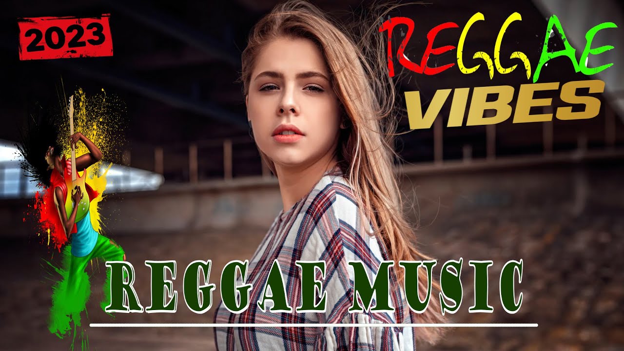 Raggae Music !!! Reggae Forever VI, New Reggae Vibes Best Of Popular ...