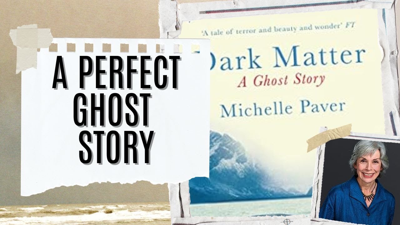 A Perfect Ghost Story - A Discussion About Michelle Paver's Dark Matter ...