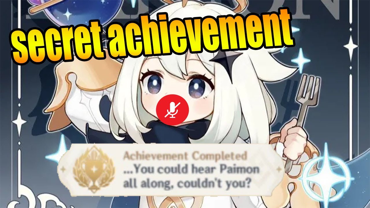 SECRET ACHIEVEMENT |...You could hear Paimon all along, couldn't you ...