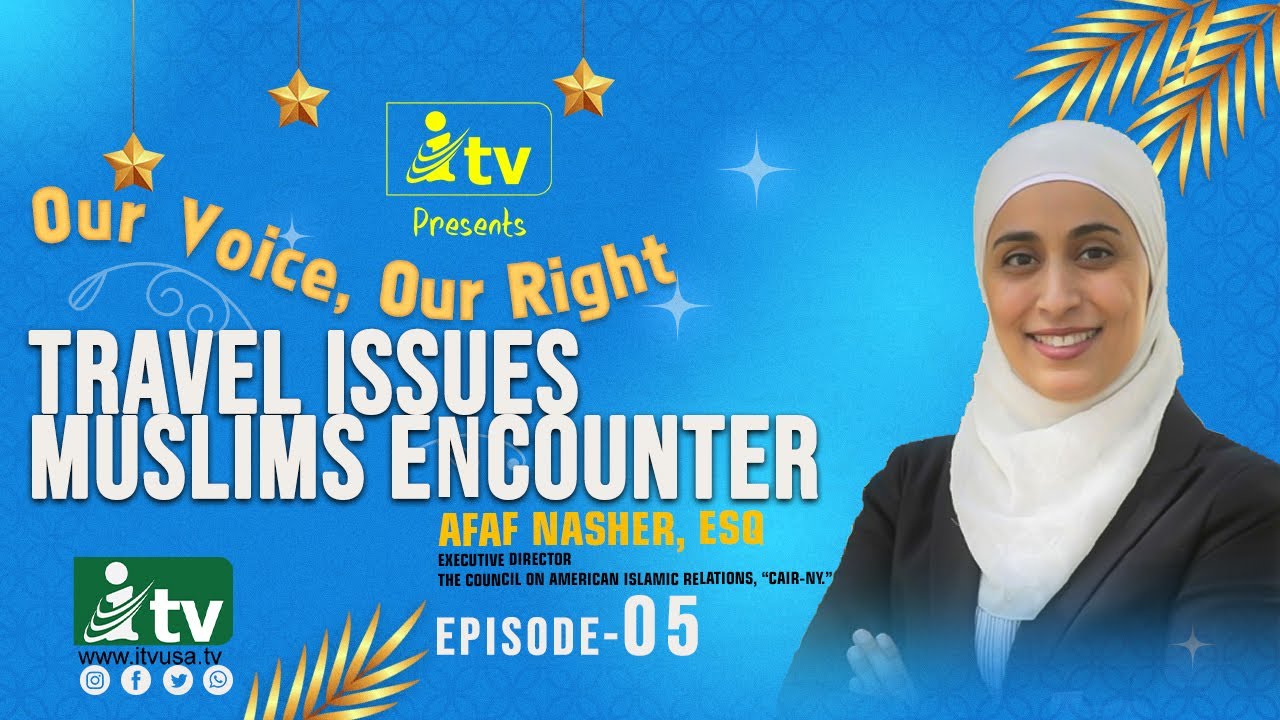 Our Voice Our Right By Afaf Nasher | Travel Issues Muslims Encounter ...