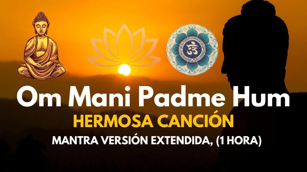 Om Mani Padme Hum: Hermosa Canción, 1 Hora de Música para Despertar el ...