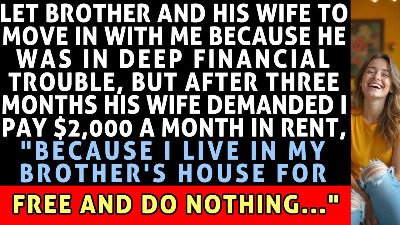 Let Brother And His Wife To Move In With Me Because He Was In Deep ...