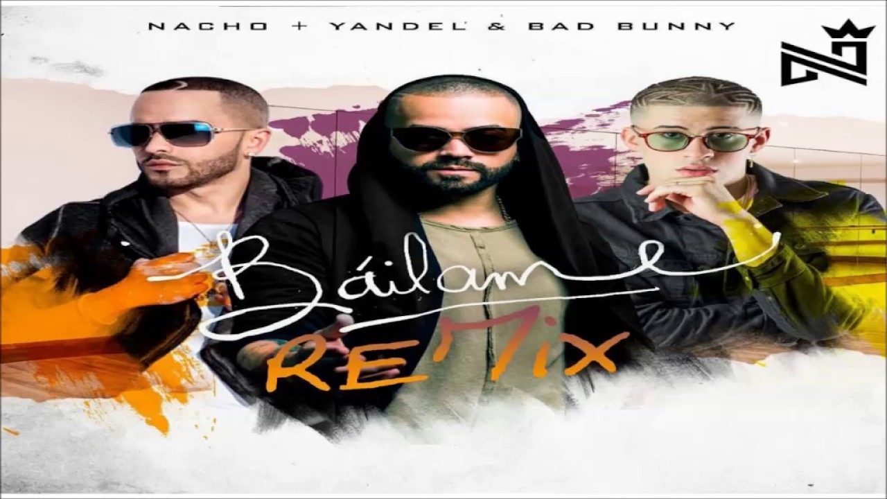 BAILAME (oficial remix) - nacho ft yandel y bad bunny - YouTube