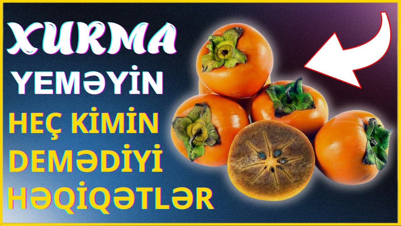 Xurmanın Faydaları və Zərərləri | Hər Gün Xurma Yesən Nə Olar? - YouTube