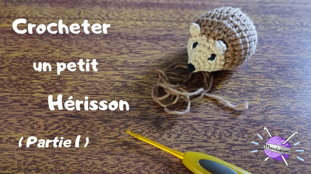 #12_1 CROCHET Débutant FR : tutoriel un petit hérisson _Le corps ...