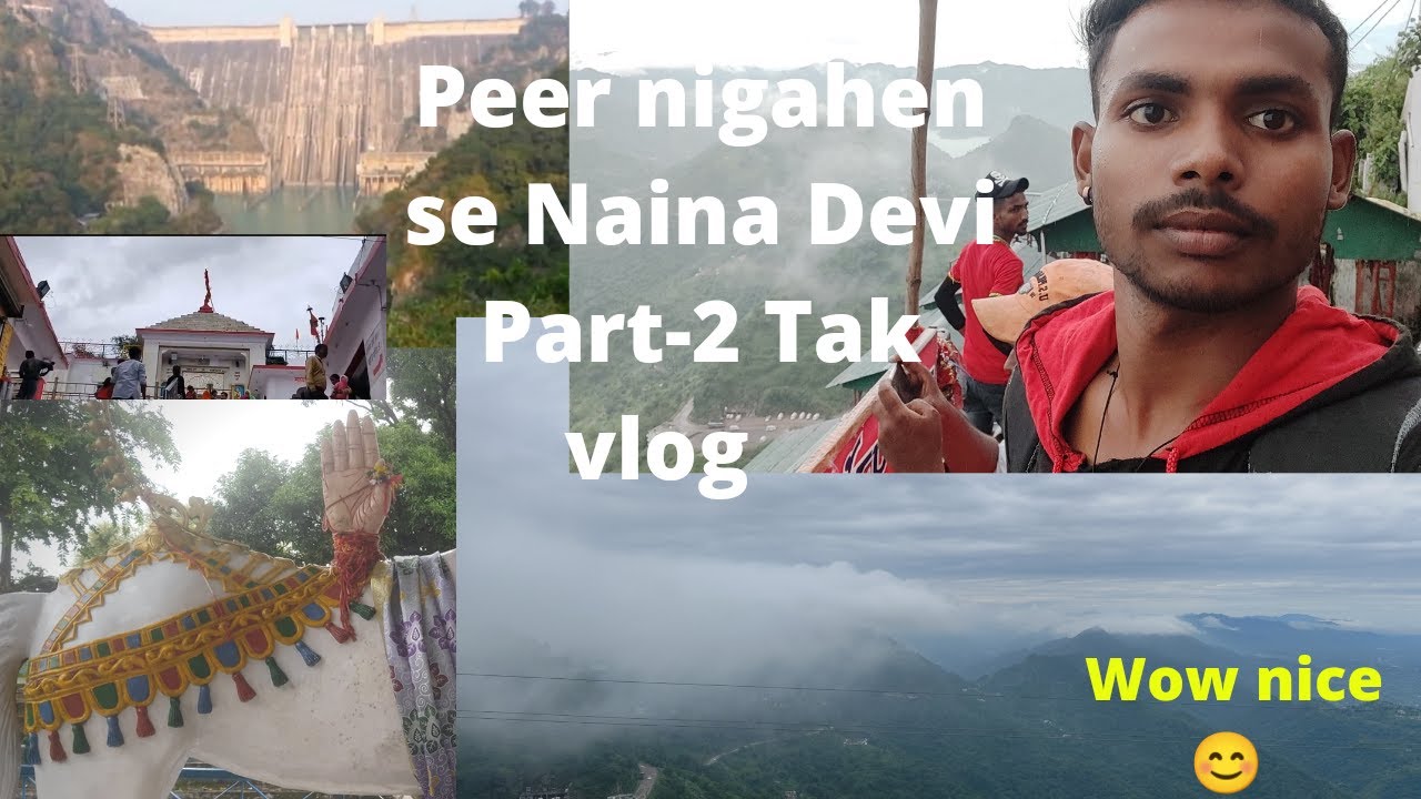 Peer nigahe Se Naina Devi Part-2 Tak vlog - YouTube