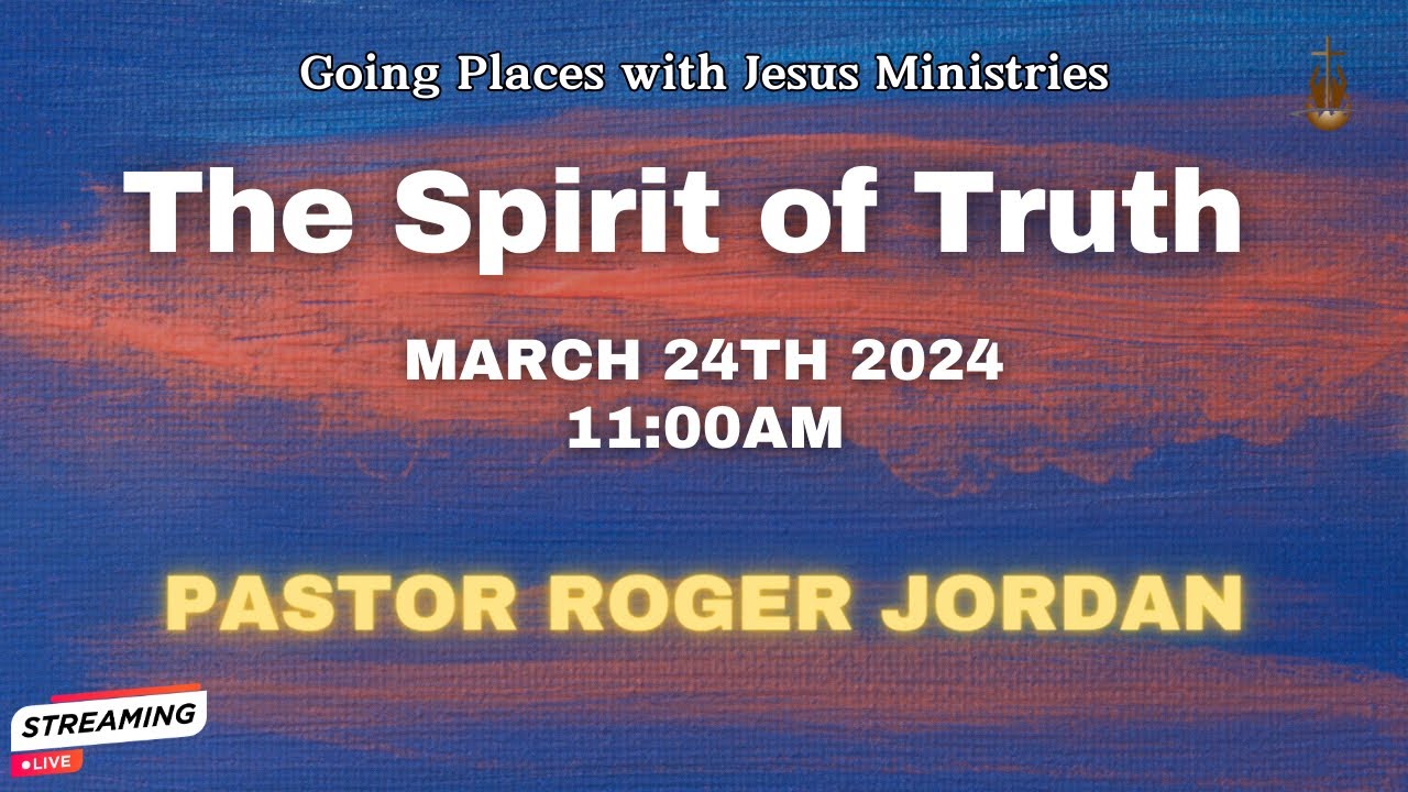 The Spirit of Truth | Pastor Roger Jordan | Live Worship Service - YouTube