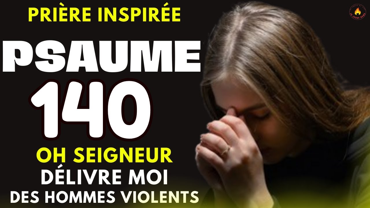 Psaume 140 _pour être délivré des hommes violents ( prière inspirée du ...