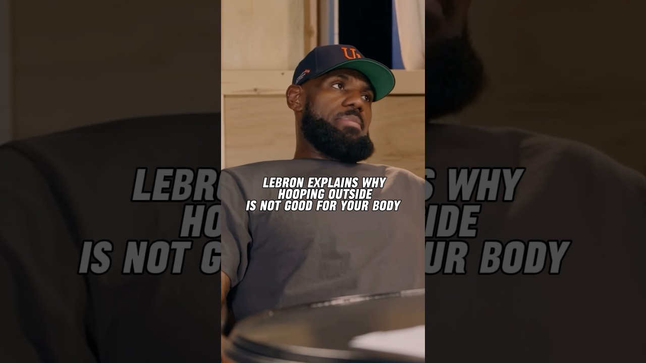 Lebron talks about hooping outside is bad for your body - YouTube