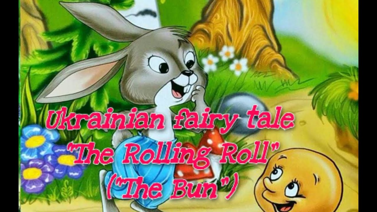 Fairy tales in English. The Rolling Roll. Ukrainian fairy tale. Audio ...