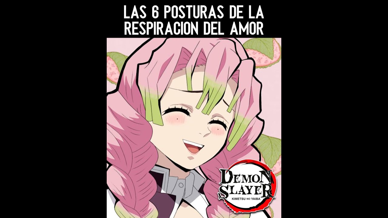 Las 6 Posturas de la Respiracion del Amor en Kimetsu no Yaiba (Demon ...