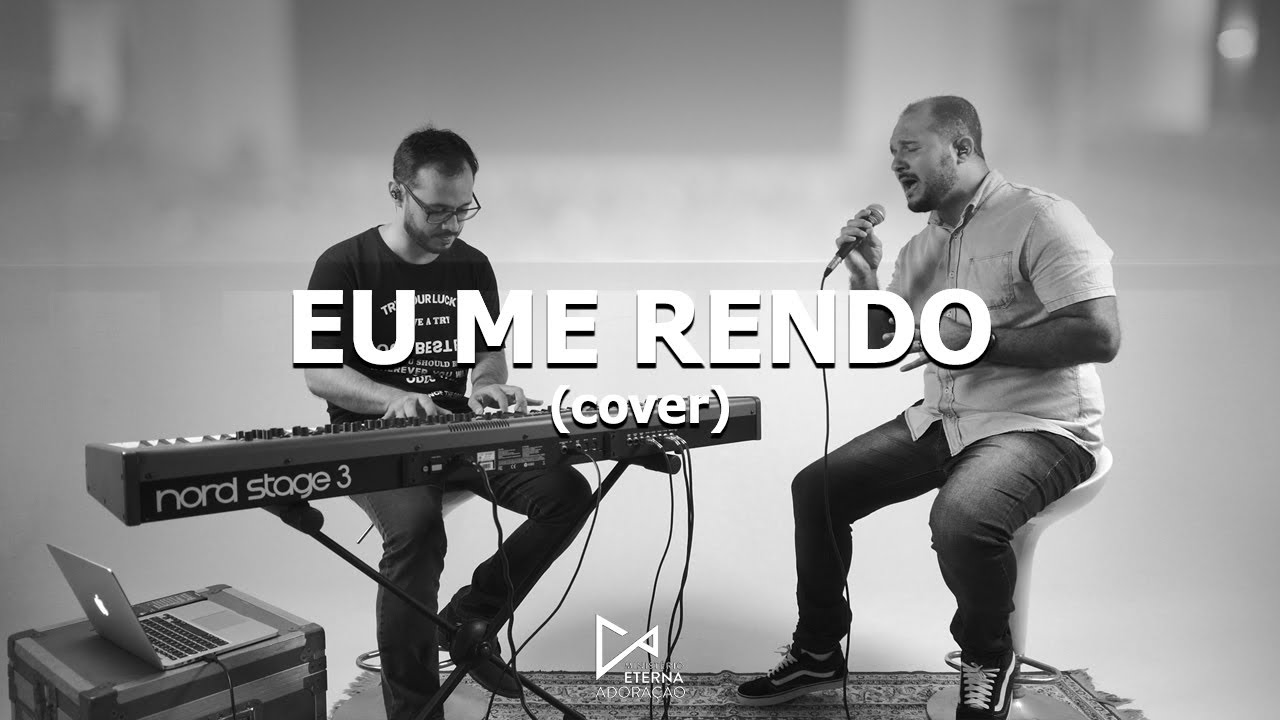 Ministério Eterna Adoração - Eu Me Rendo - (Cover) - YouTube