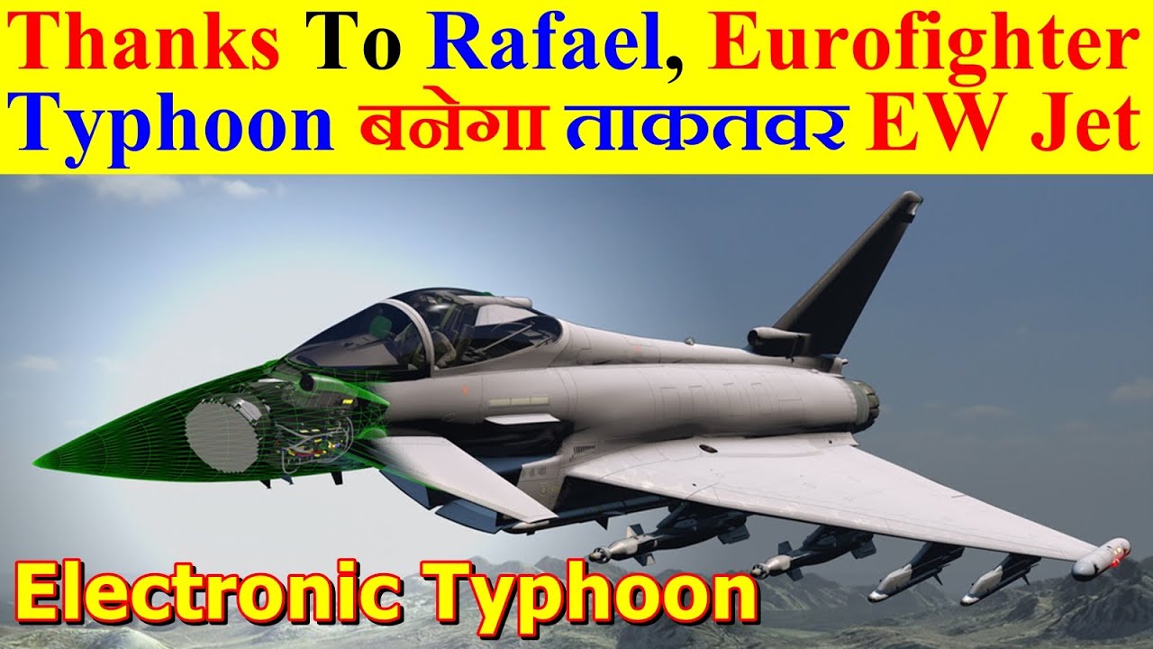 Thanks To Rafael, Eurofighter Typhoon बनेगा ताकतवर Electronic Warfare ...
