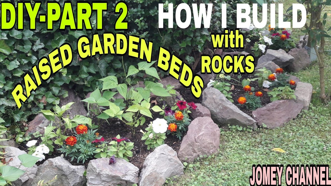 #DIY-PART 2 | # HOW I #BUILD RAISED GARDEN BEDS with ROCKS | JOMEY ...