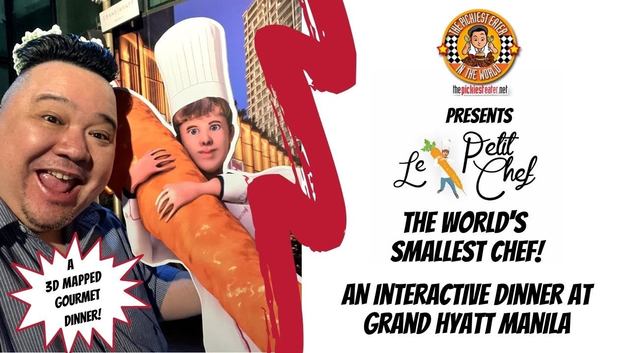 A DINNER WITH LE PETITE CHEF AT GRAND HYATT MANILA: THE SMALLEST CHEF ...