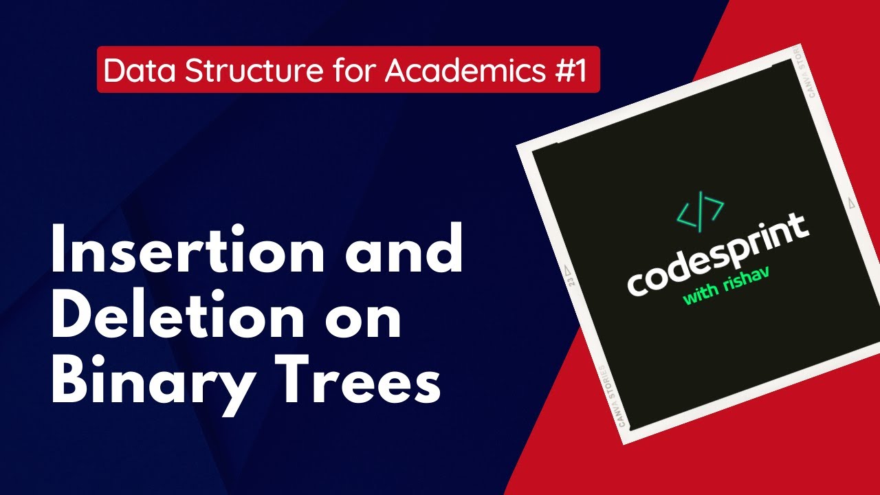 #1 Insertion and Deletion in Binary Tree || Data Structure for Academics || codesprint - YouTube
