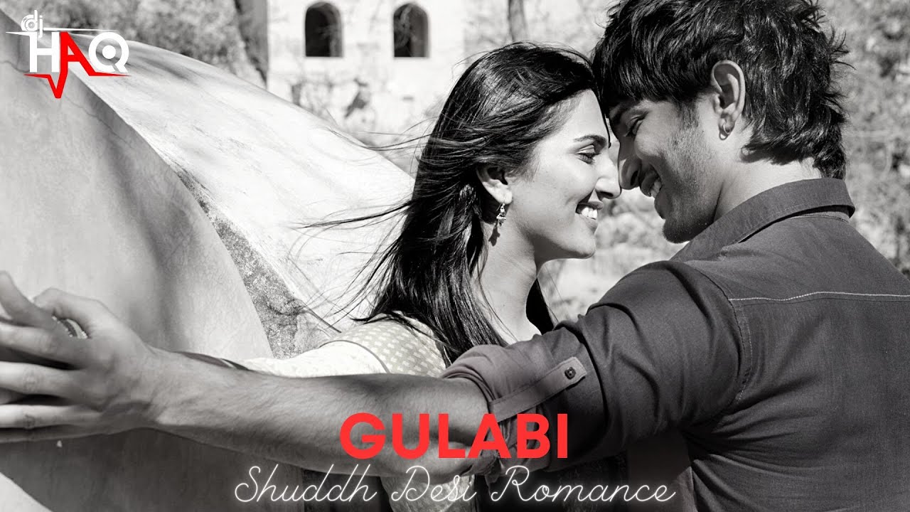 Gulabi | Shuddh Desi Romance | DJ Haq | Sushant Singh Rajput | Vaani ...