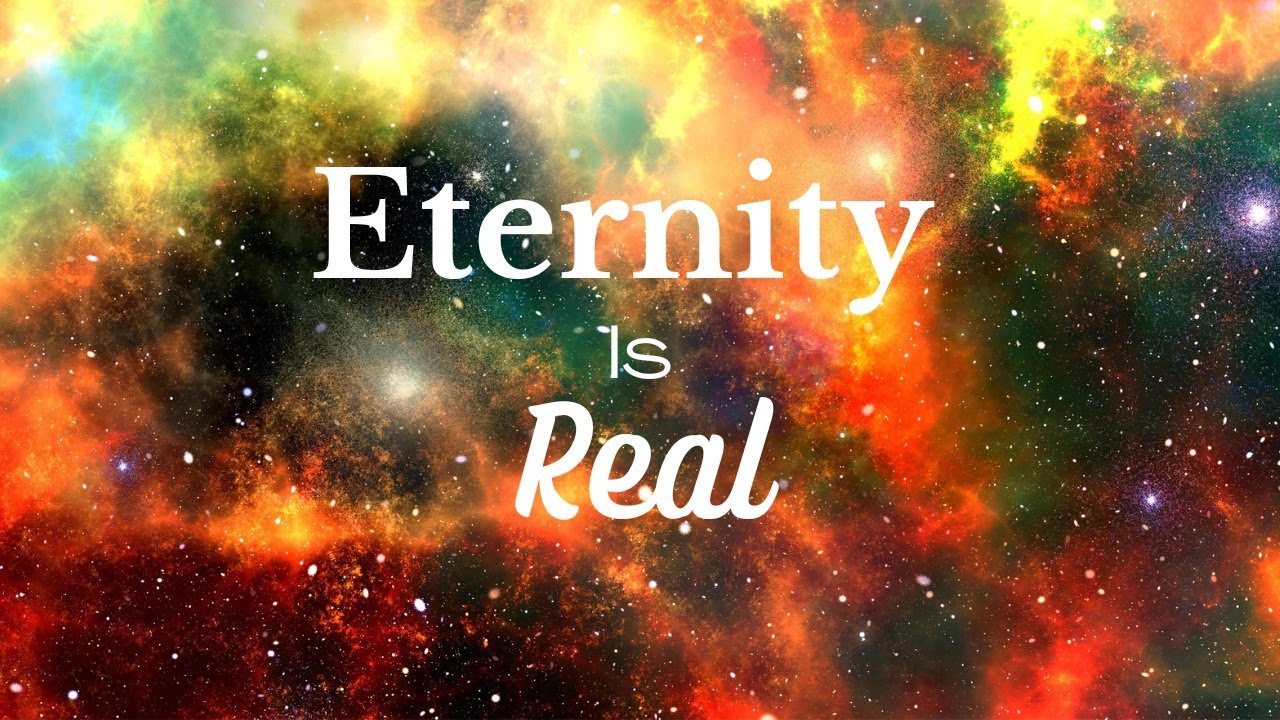 Eternity is Real - 4 - YouTube
