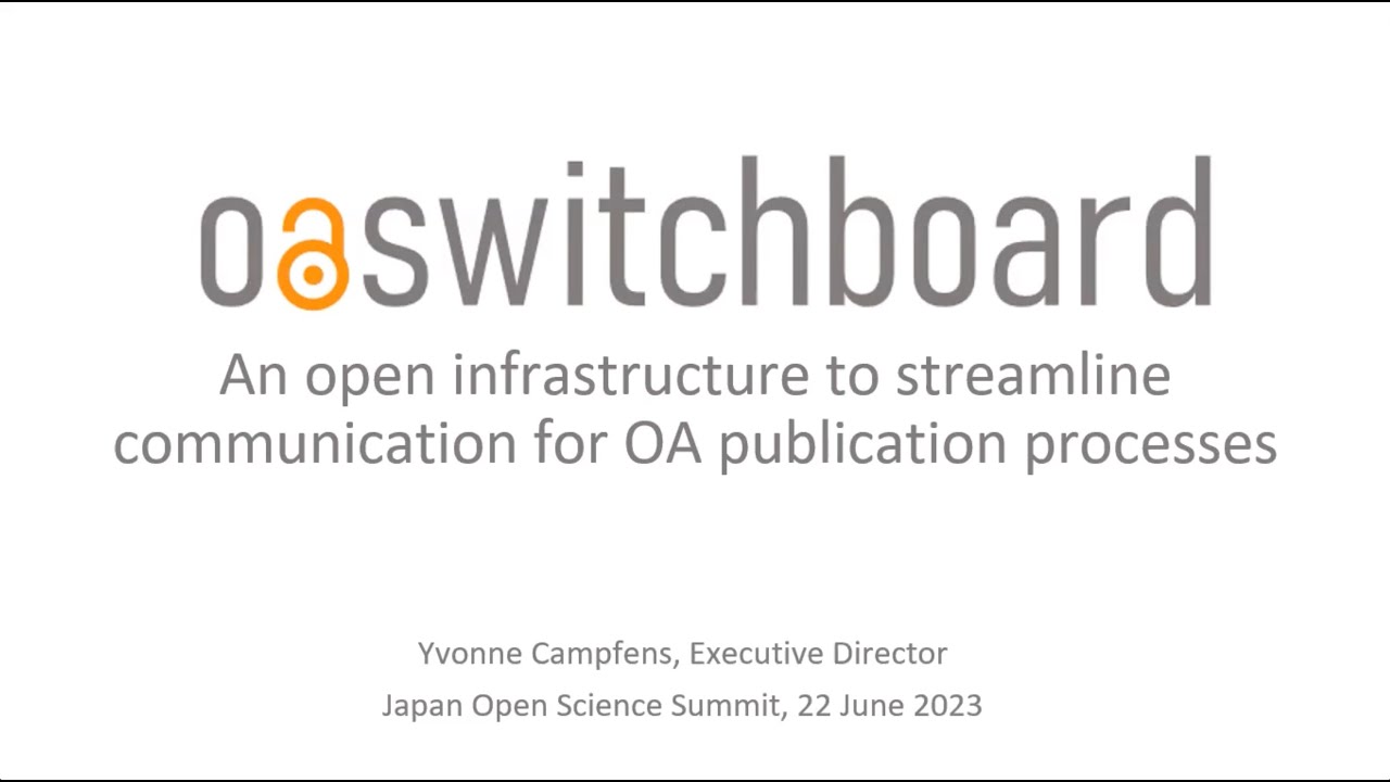 OA Switchboard presentation for Japan Open Science Summit 2023 - YouTube