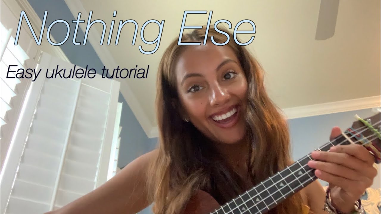 Nothing Else - Ukulele Tutorial - Cody Carnes - YouTube