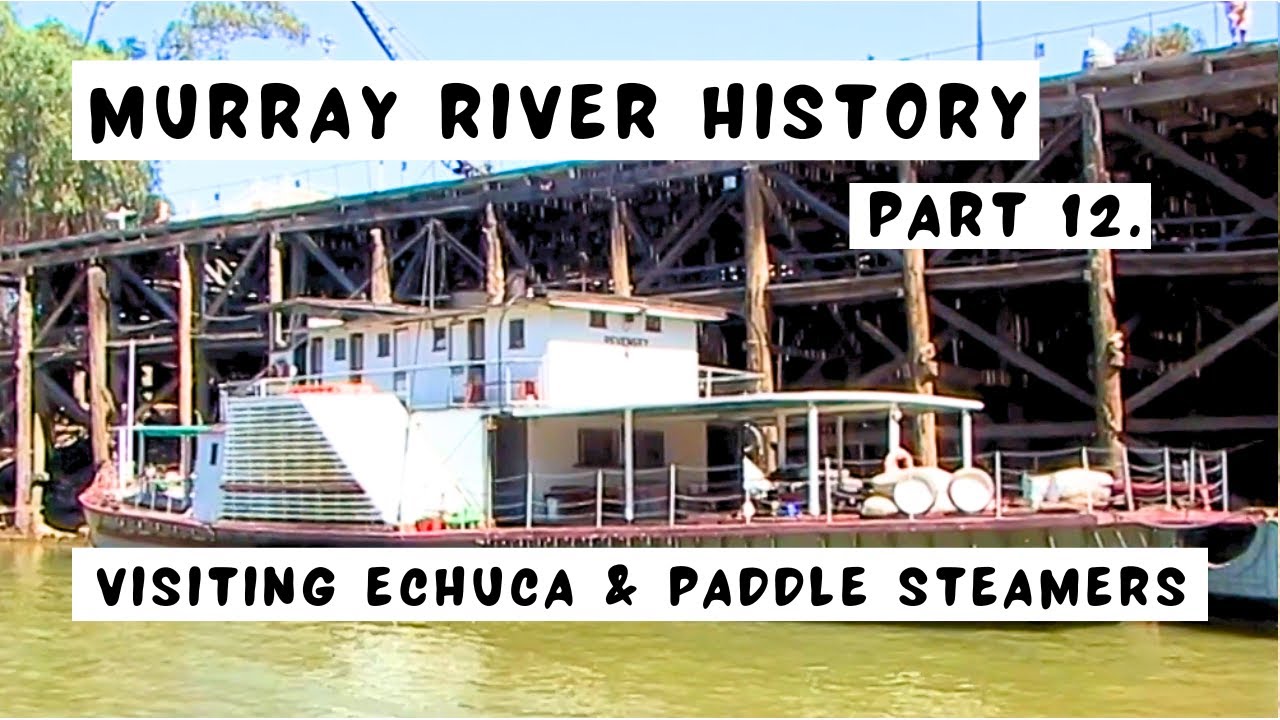 Murray River by boat - Visiting Echuca - Paddle-steamers, Torrumbarry ...