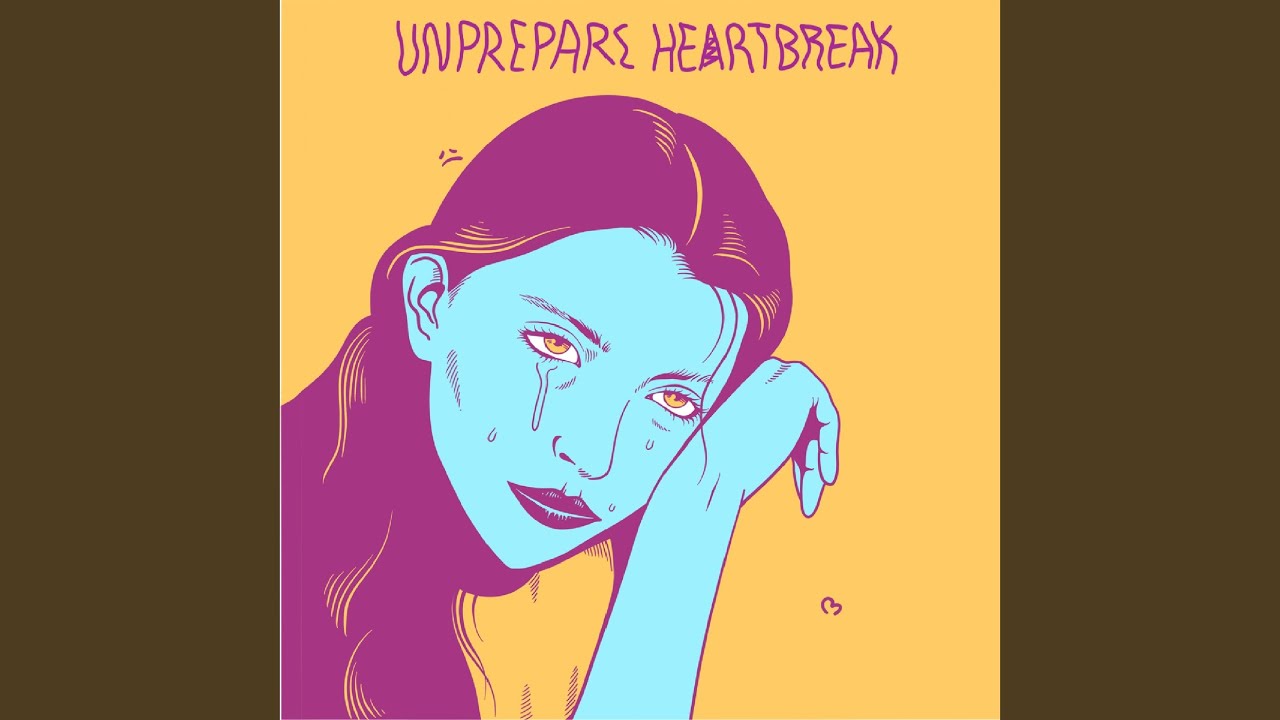 Unprepare Heartbreak - YouTube