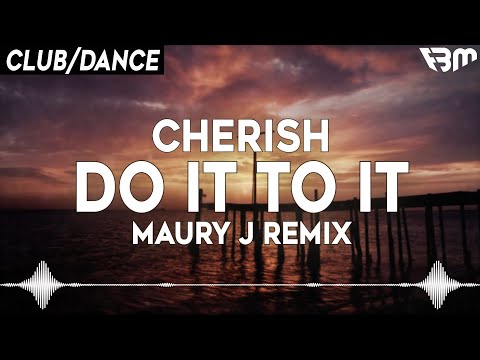 Cherish - Do It To It (Maury J Remix) | FBM