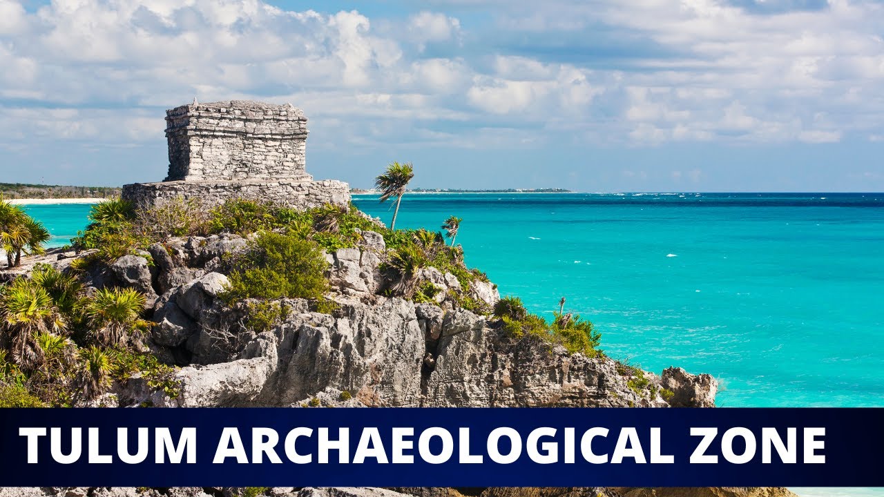 Tulum Mexico, Tulum Archaeological Zone, Travel Hot List, - YouTube