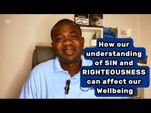 How our understanding of SIN and RIGHTEOUSNESS can affect our Wellbeing ...