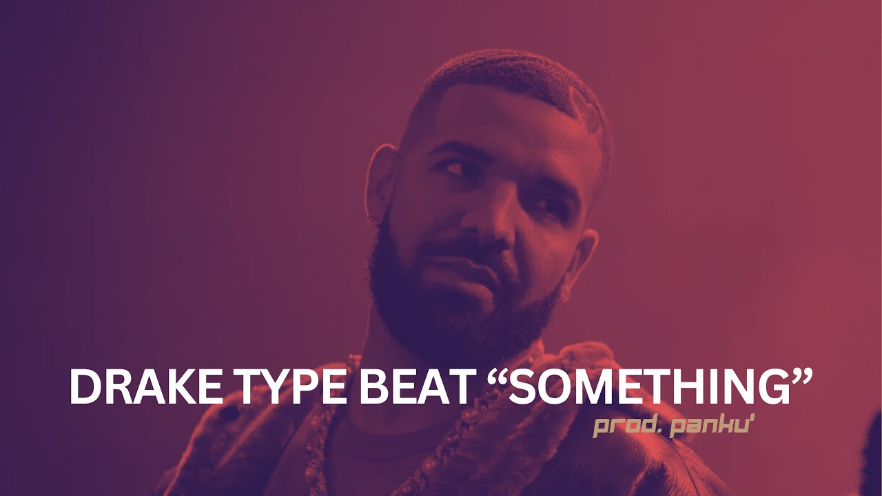 Drake Type Beat - “Something” prod. Panku’ - YouTube