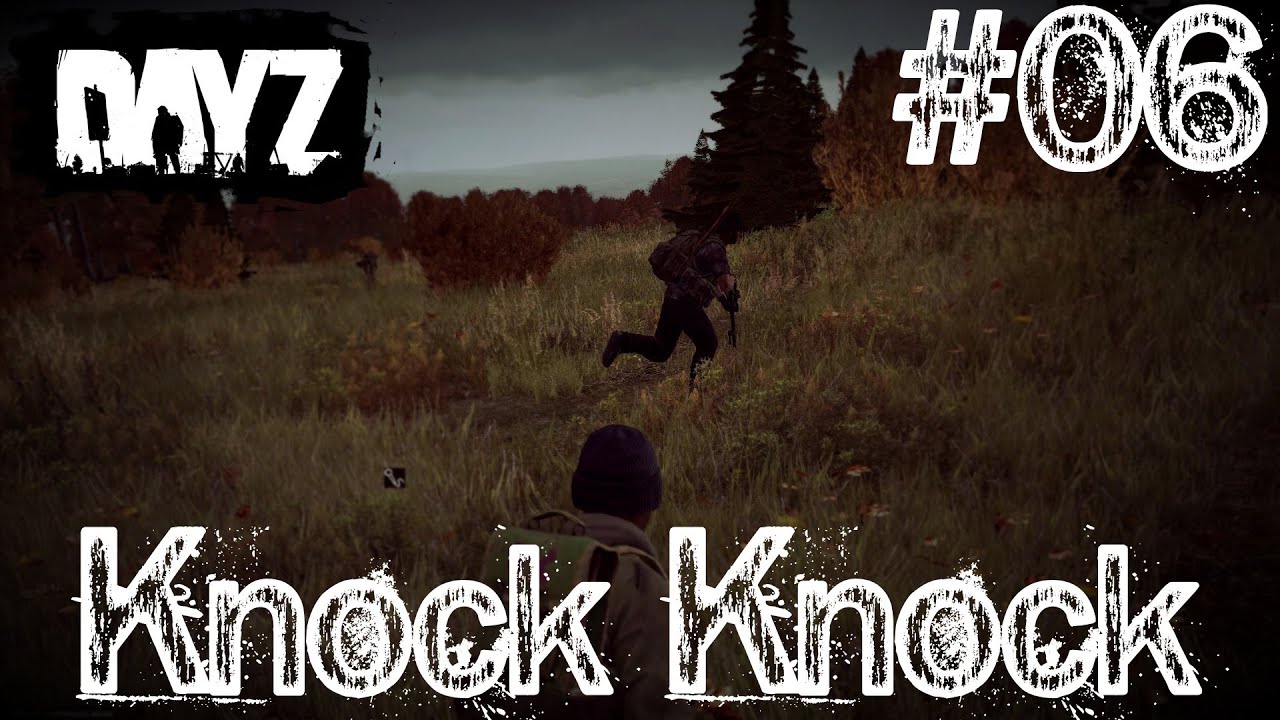 DayZ #06 Knock Knock - YouTube