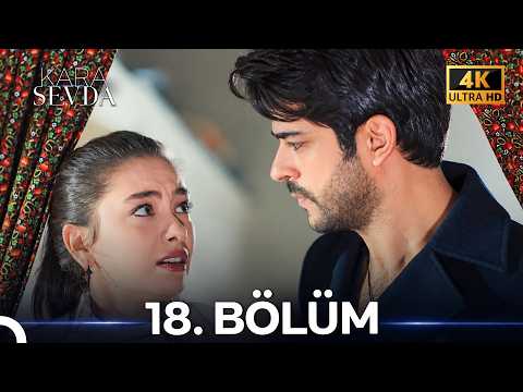 Kara Sevda 18. Bölüm (4K)