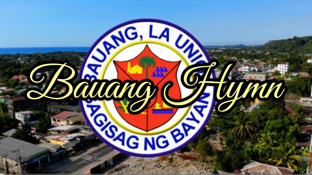 MUNICIPALITY OF BAUANG HYMN (NEW) - YouTube