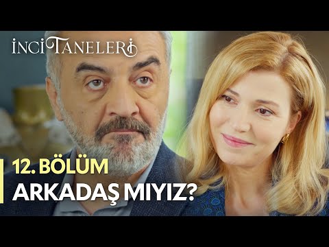 Arkadaş Mıyız? - İnci Taneleri (12. Bölüm)