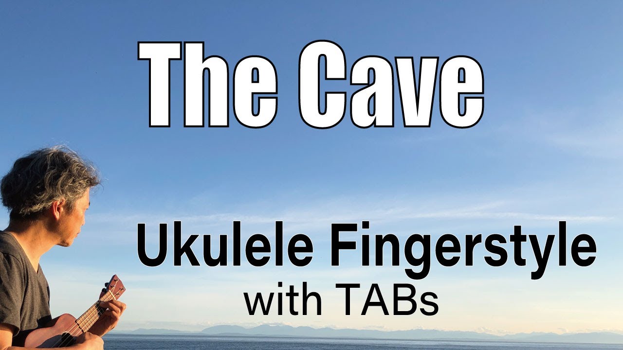 The Cave (Mumford & Sons) [Ukulele Fingerstyle] Play-Along with TABs ...