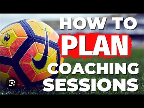 How to Plan a football training session + Enhancing coaching delivery ...