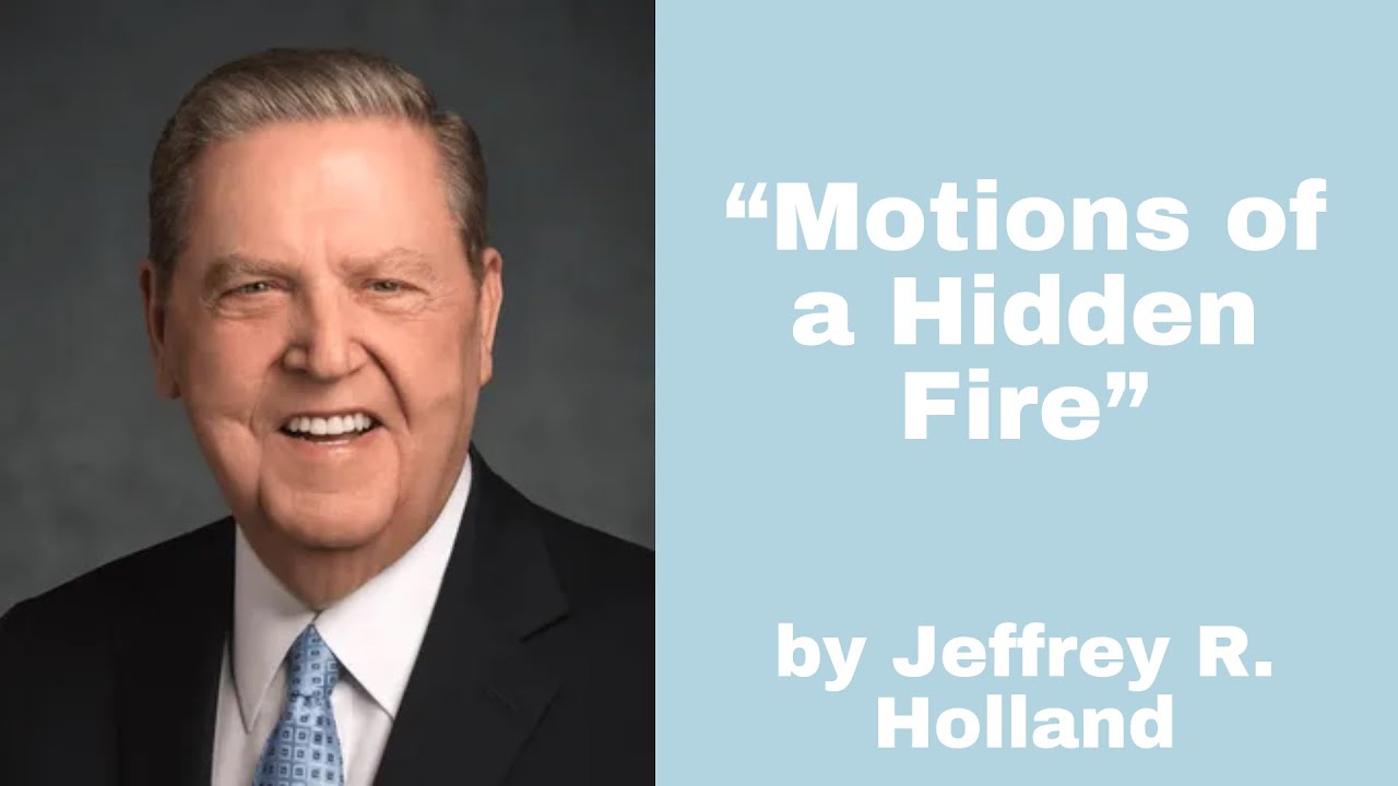 Discussing "Motions of a Hidden Fire" by Jeffrey R. Holland - YouTube