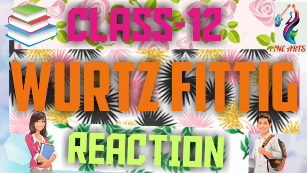 Wurtz fittig reaction of organic chemistry class12 - YouTube