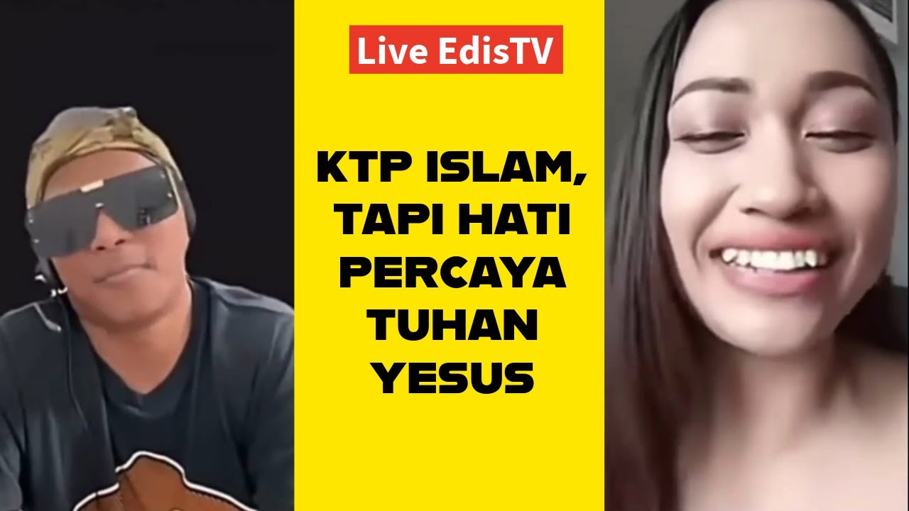 KTP ISLAM TAPI PERCAYA PENUH TUHAN YESUS - EdisTV LIve #edistv # ...