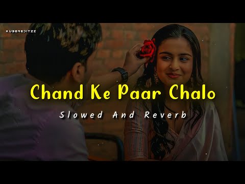 Chand Ke Paar Chalo ( Slowed And Reverb ) Alka Yagnik, Udit Narayan | @Kuber_Editzz 