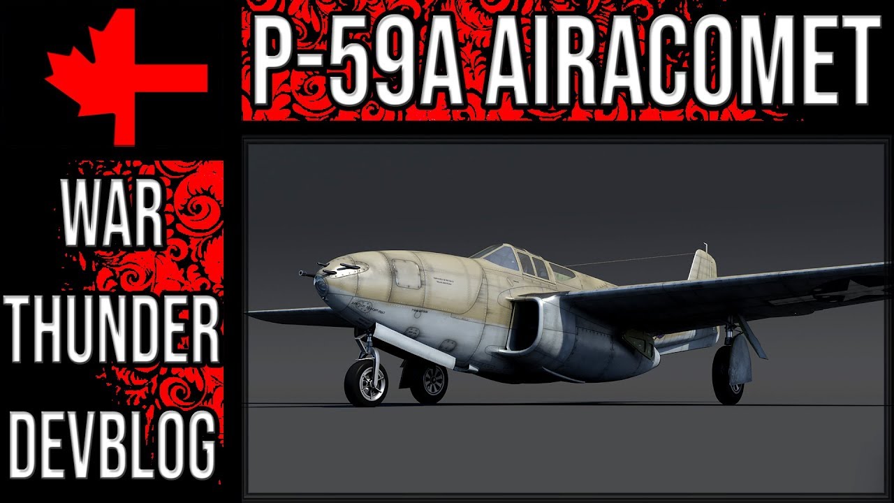 War Thunder - Operation H.E.A.T. Devblog - P-59A Airacomet - YouTube