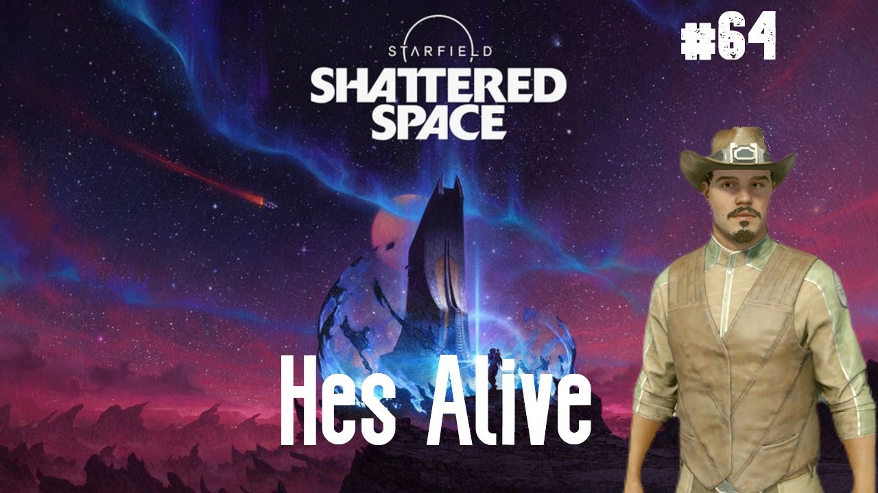 Shattered Space Starfield Freestar EP 64 Hes Alive - YouTube
