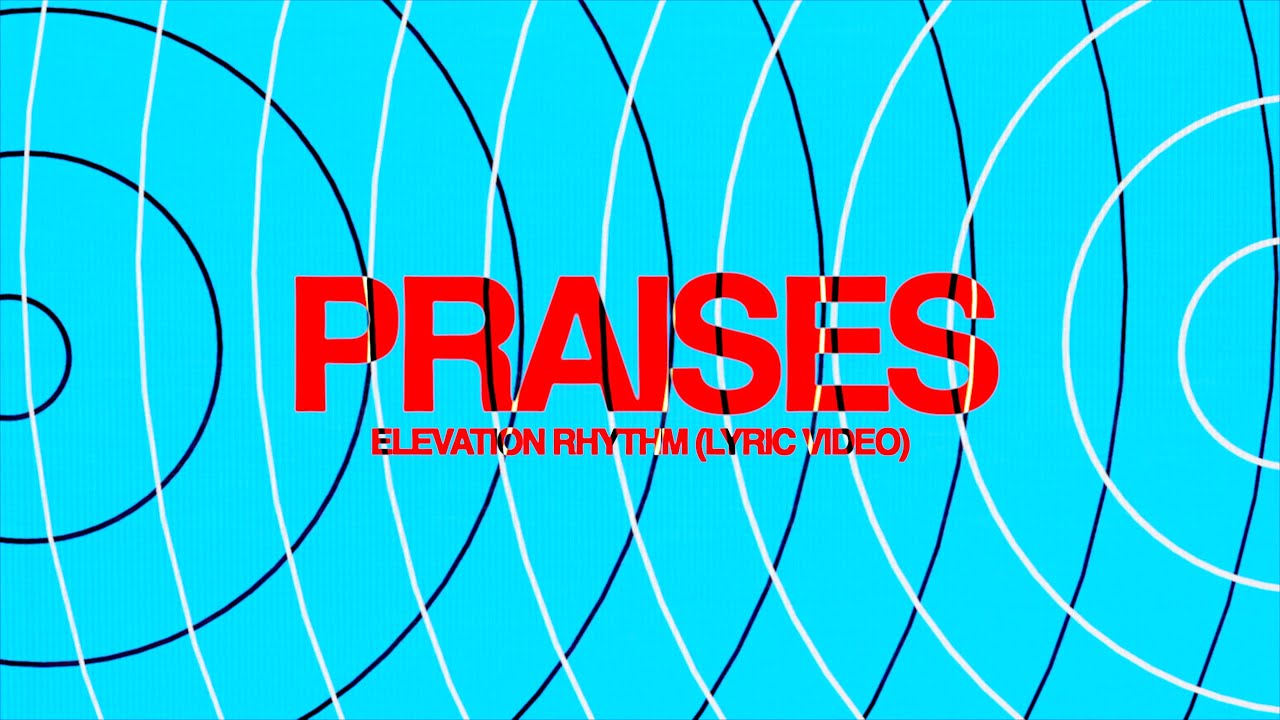 Praises | Elevation Rhythm | Lyric Video - YouTube