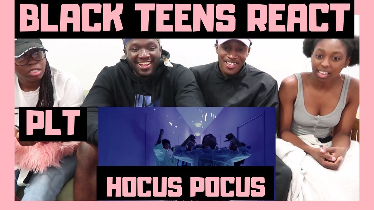 BLACK TEENS REACT TO: PLT - Hocus Pocus Official M/V - YouTube